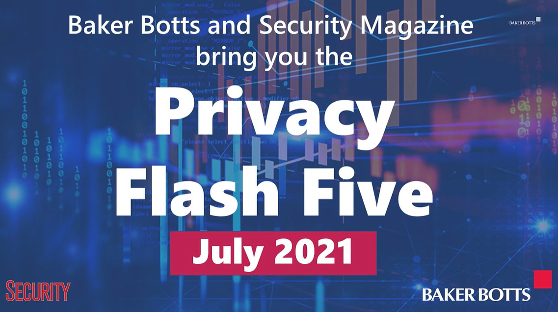 Data Privacy Briefing for July 2021 is now available | 2021-07-30 ...