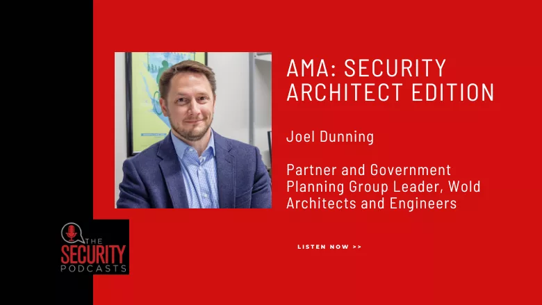AMA: Security Architect Edition — Joel Dunning | Security Magazine