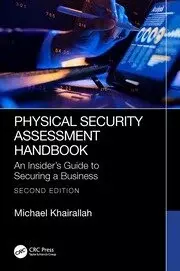Physical Security Assessment Handbook An Insider’s Guide to Securing a ...