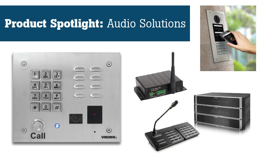 Product Spotlight: Audio Solutions 2017 | 2017-09-01 | Security Magazine